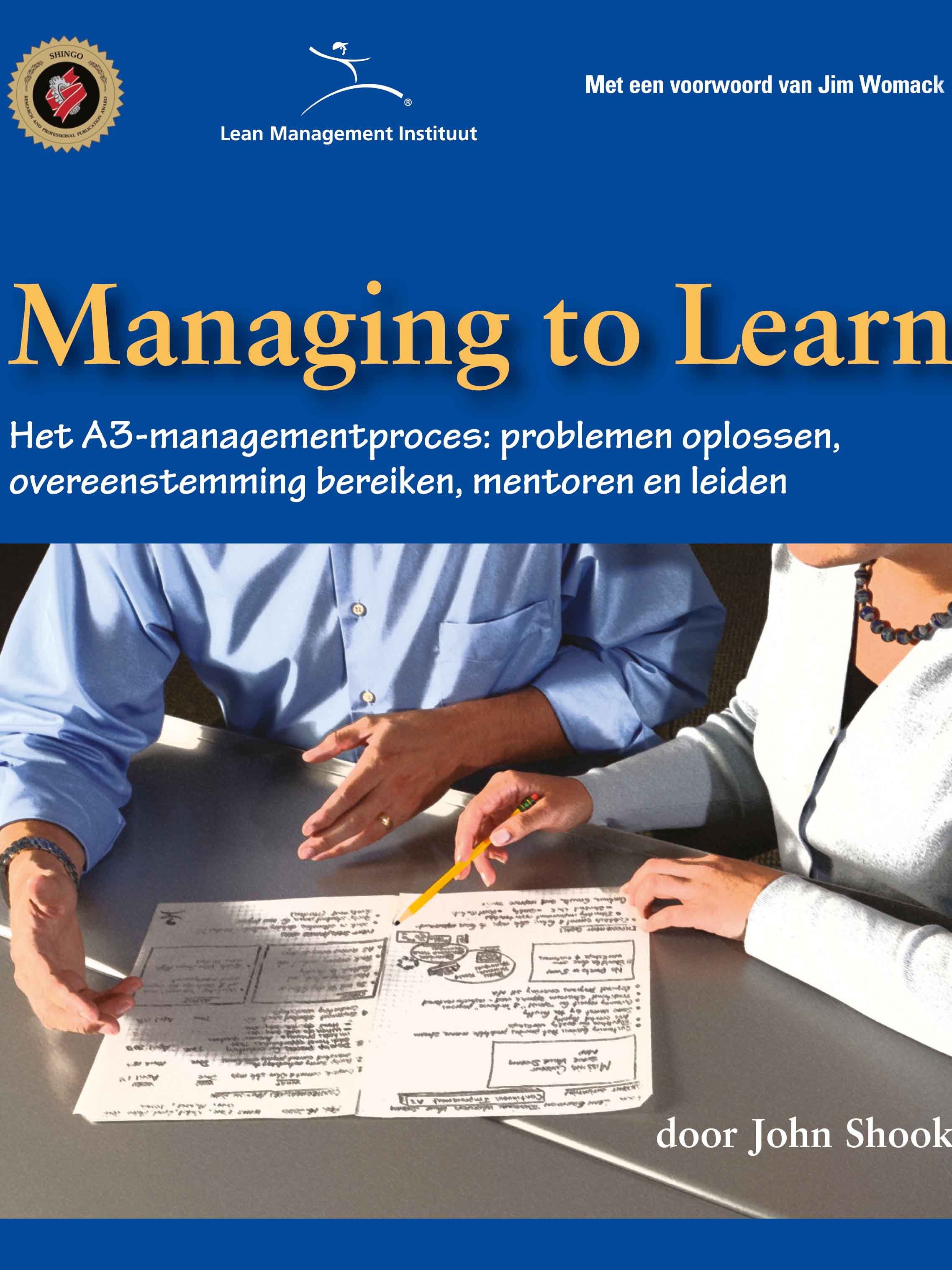 Managing to Learn: Het A3-managementproces: problemen oplossen, overeenstemming bereiken ...
